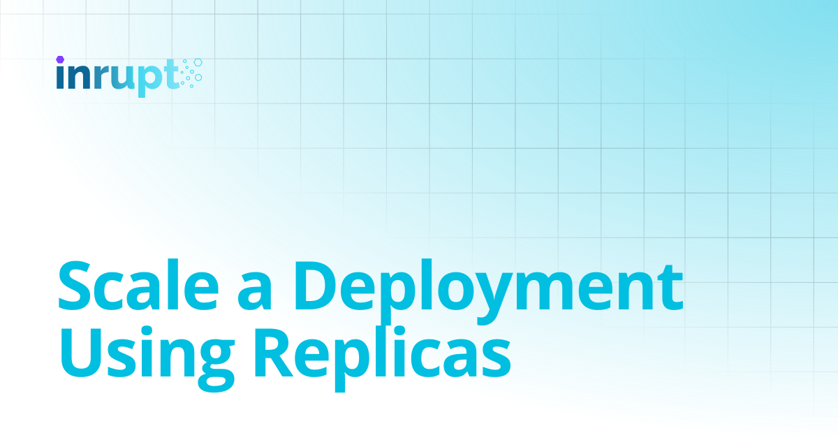 Scale a Deployment Using Replicas | Inrupt Documentation
